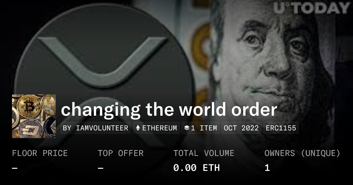 changing the world order - Collection | OpenSea