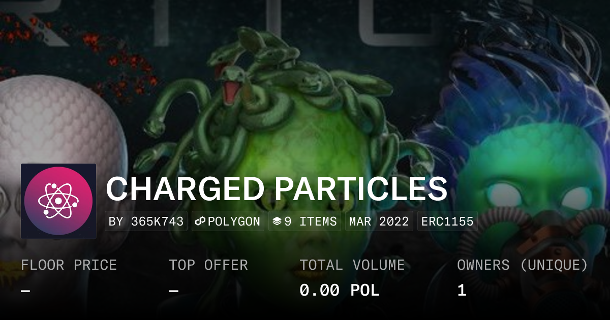 CHARGED PARTICLES - Collection | OpenSea