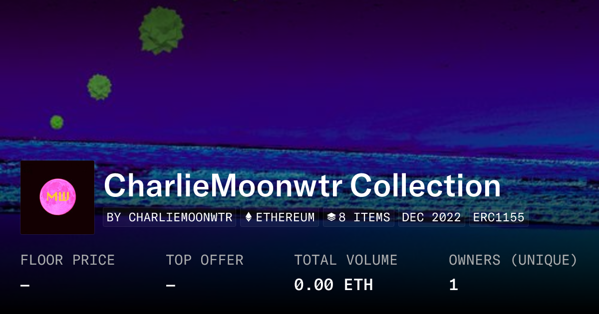 CharlieMoonwtr Collection - Collection | OpenSea