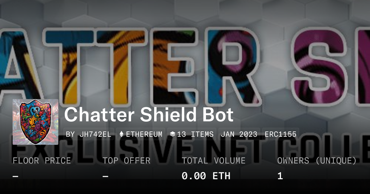 Chatter Shield Bot - Collection | OpenSea