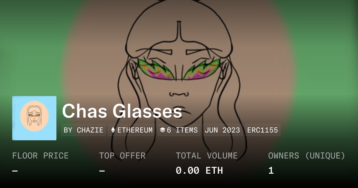 Chas Glasses - Collection | OpenSea