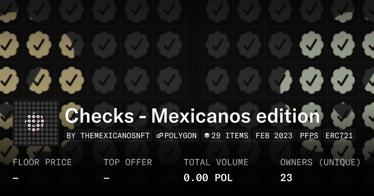 Checks - Mexicanos edition - Collection | OpenSea