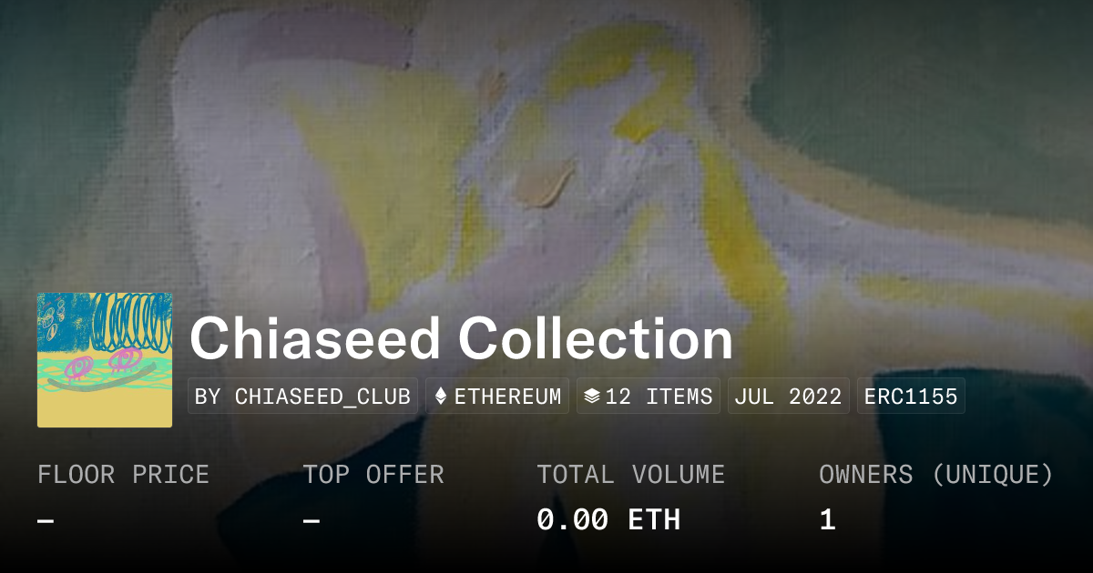 Chiaseed Collection - Collection | OpenSea