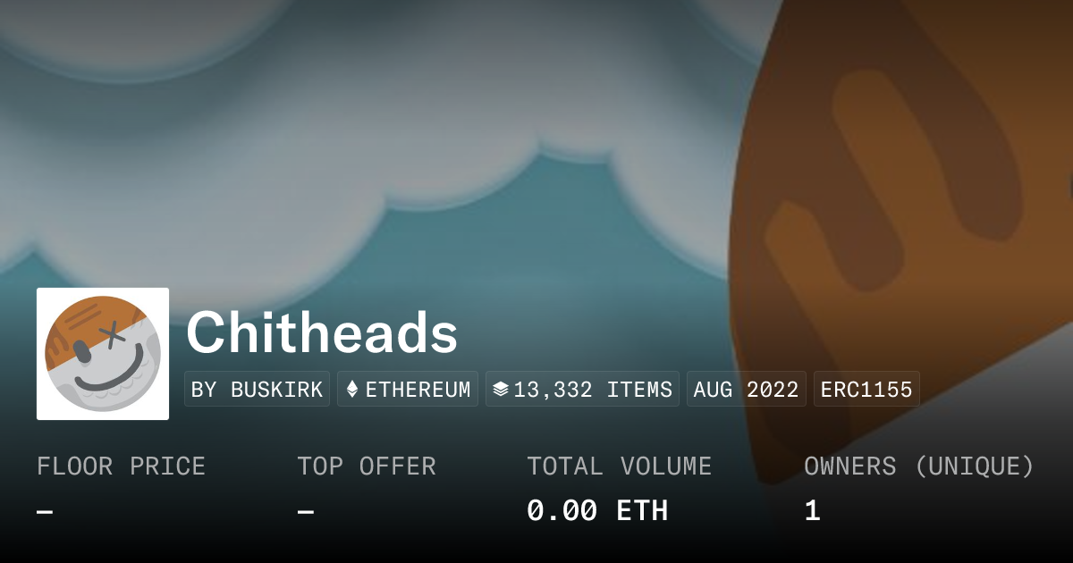 Chitheads - Collection | OpenSea