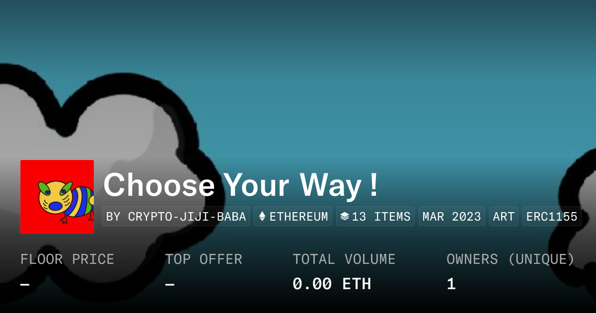 Choose Your Way ! - Collection | OpenSea