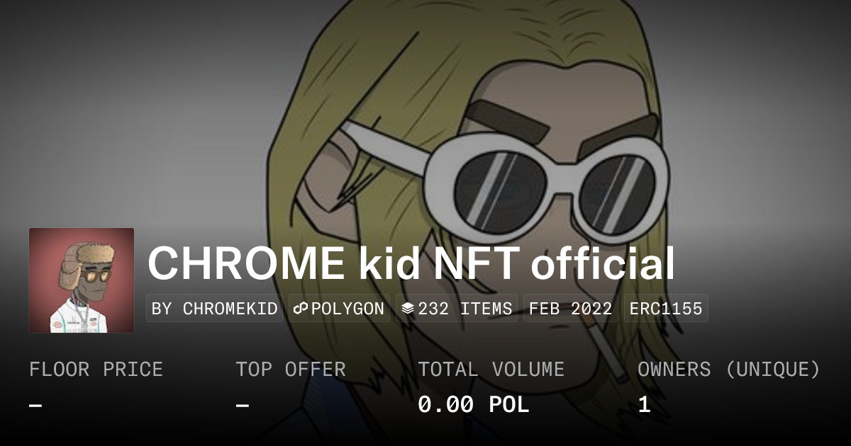 CHROME kid NFT official - Collection | OpenSea