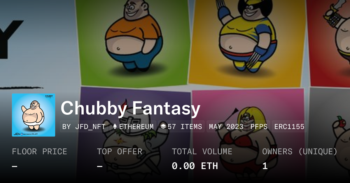 Chubby Fantasy - Collection | OpenSea