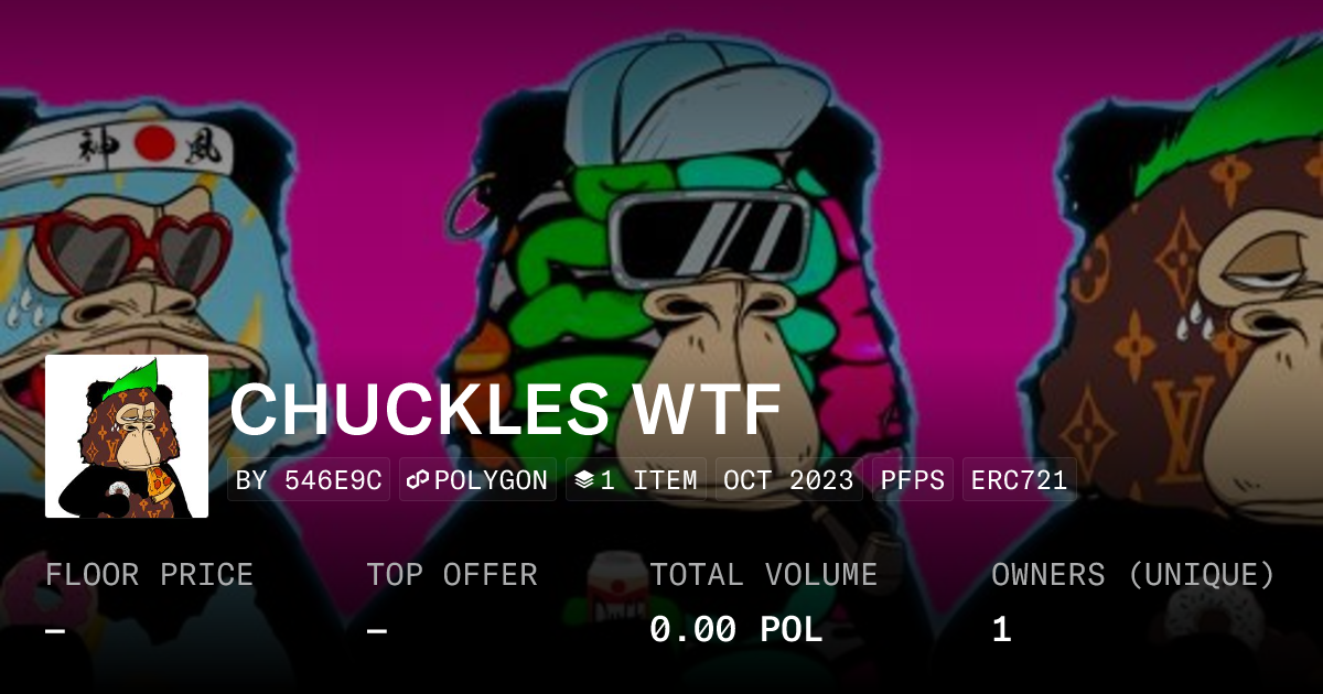 CHUCKLES WTF - Collection | OpenSea