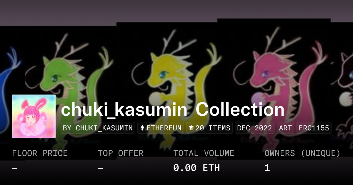 chuki_kasumin Collection - Collection | OpenSea