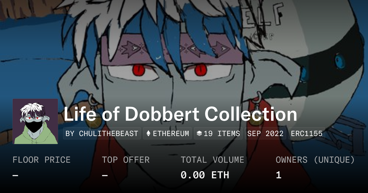 Life of Dobbert Collection - Collection | OpenSea