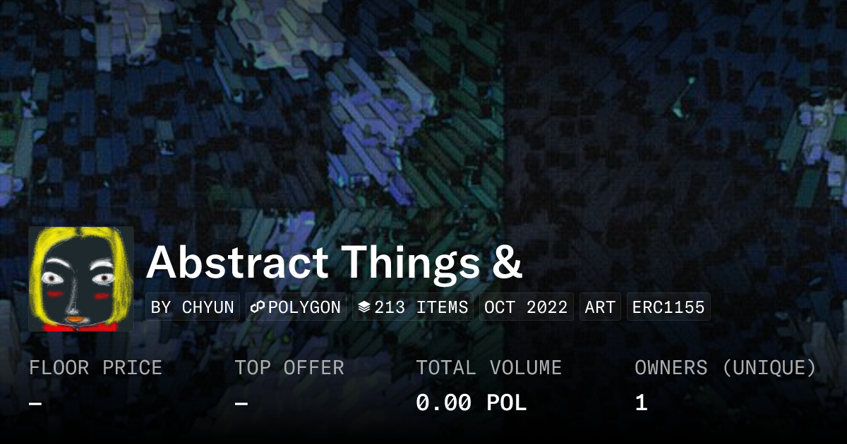 Abstract Things & - Collection | OpenSea