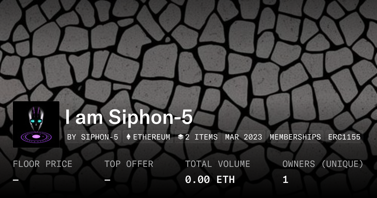 I am Siphon-5 - Collection | OpenSea