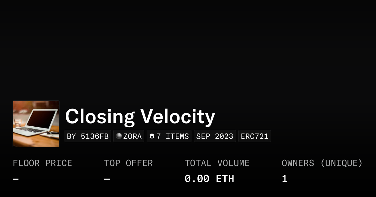 Closing Velocity - Collection | OpenSea