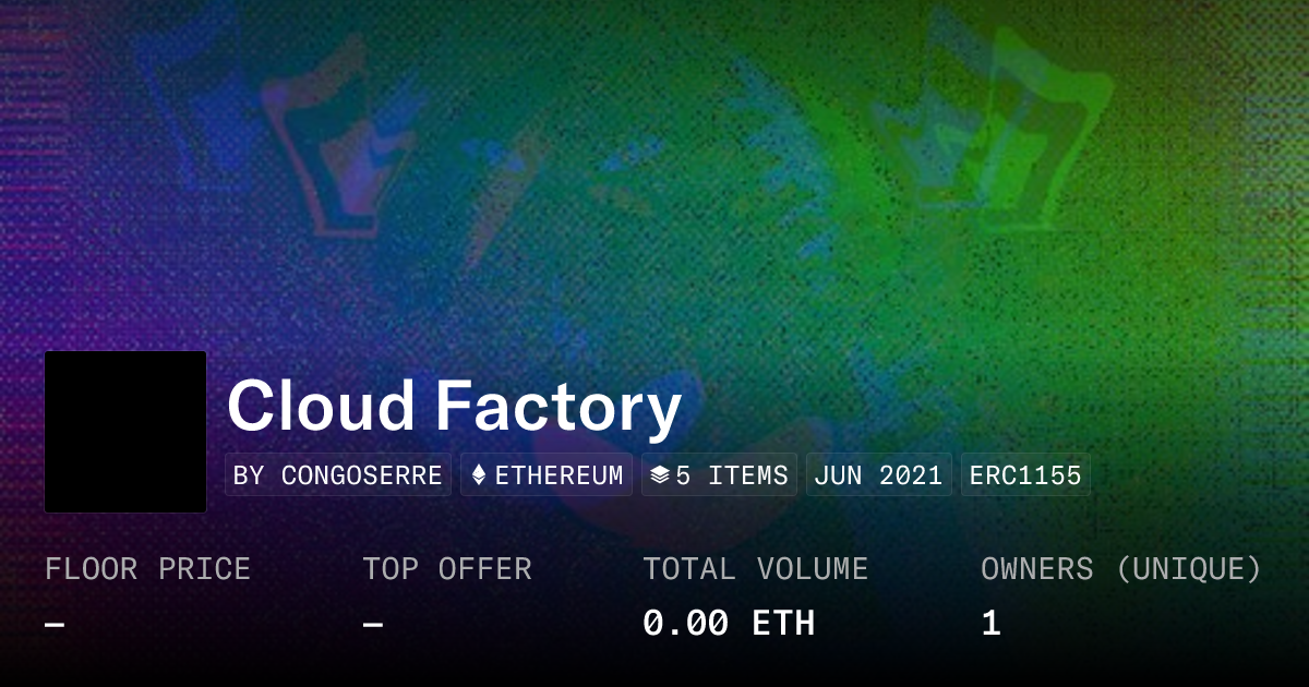 Cloud Factory - Collection | OpenSea