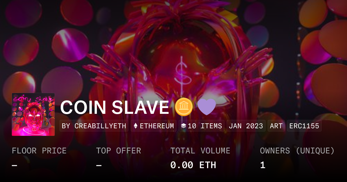 COIN SLAVE 🪙 💜 - Collection | OpenSea