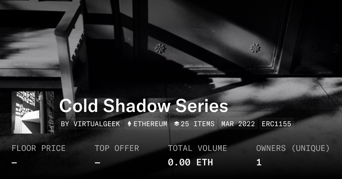 Cold Shadow Series - Collection | OpenSea