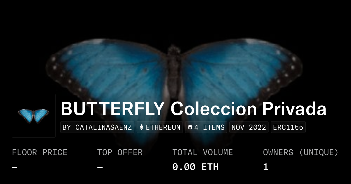 BUTTERFLY Coleccion Privada - Collection | OpenSea
