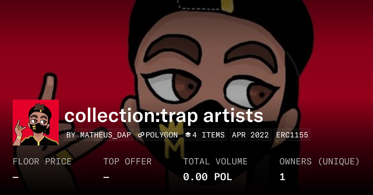 collection:trap artists - Collection | OpenSea