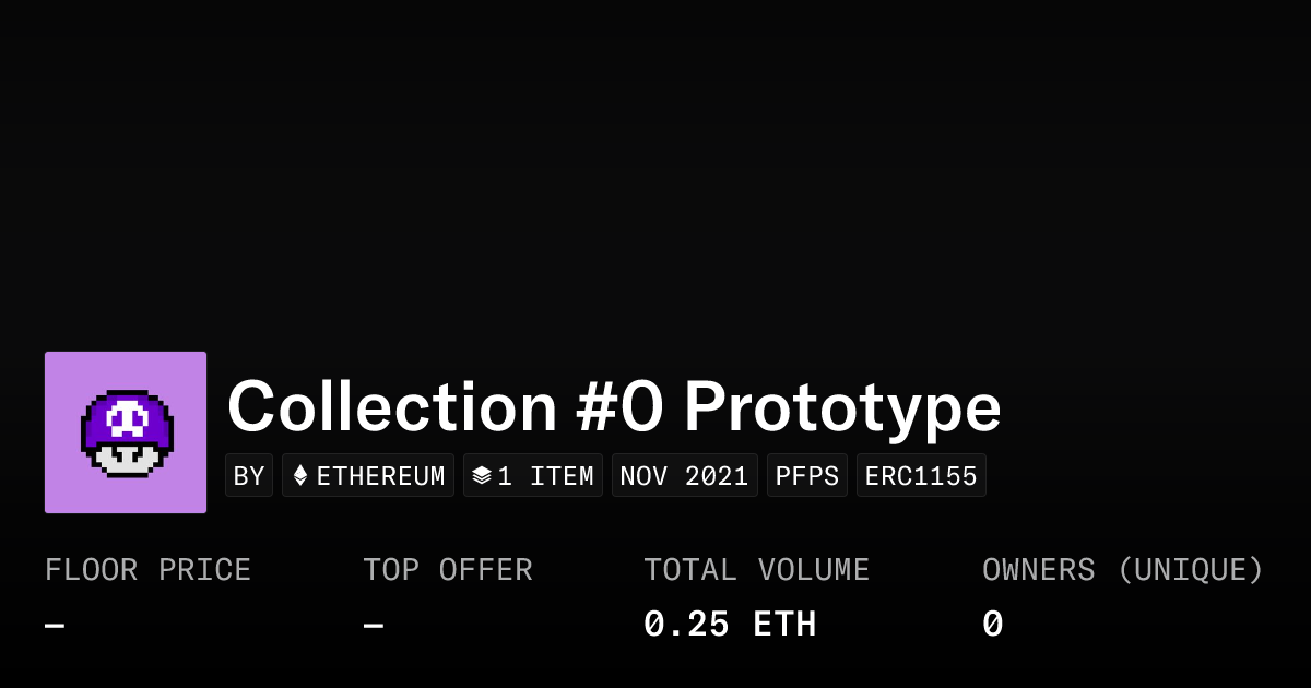 Collection #0 Prototype - Collection | OpenSea