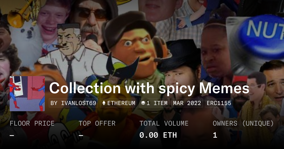 Collection with spicy Memes - Collection | OpenSea