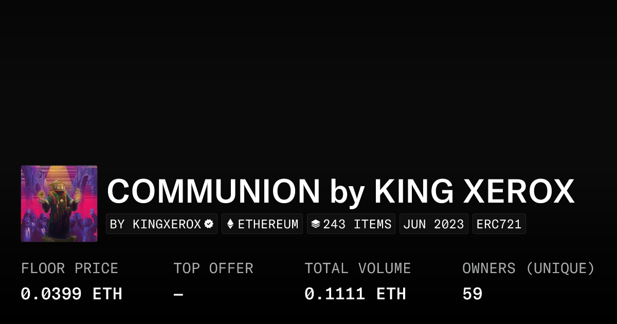 COMMUNION by KING XEROX - Collection | OpenSea