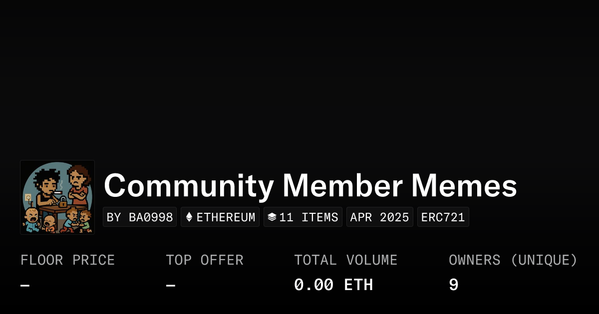 Community Member Memes - Collection | OpenSea