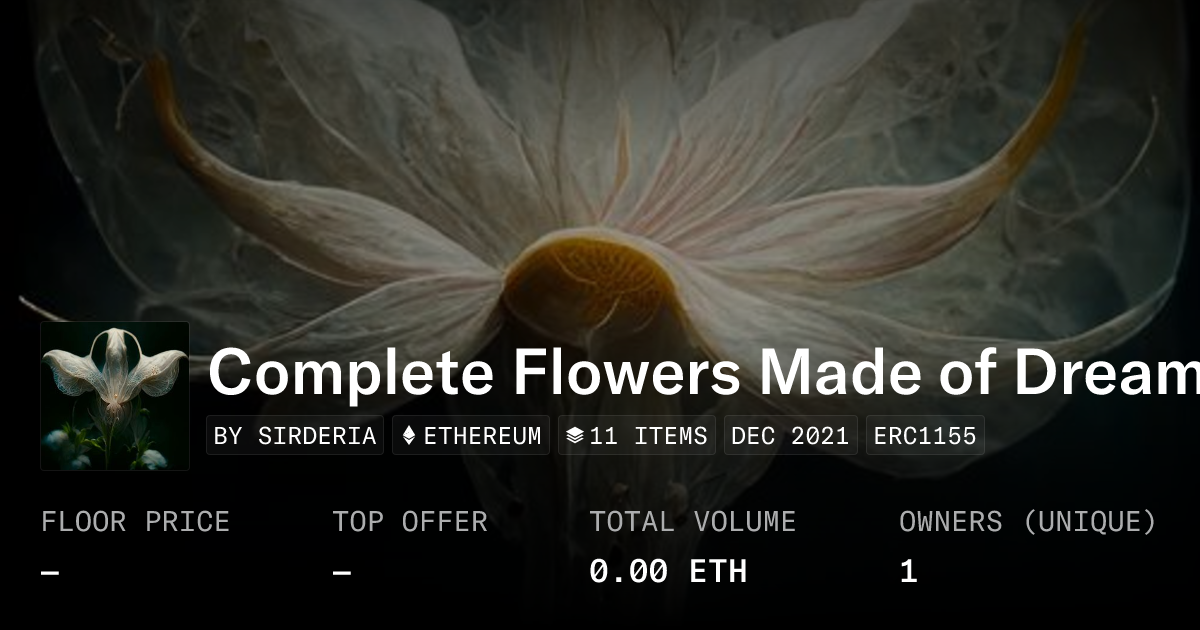 Complete Flowers Made of Dreams - Collection | OpenSea