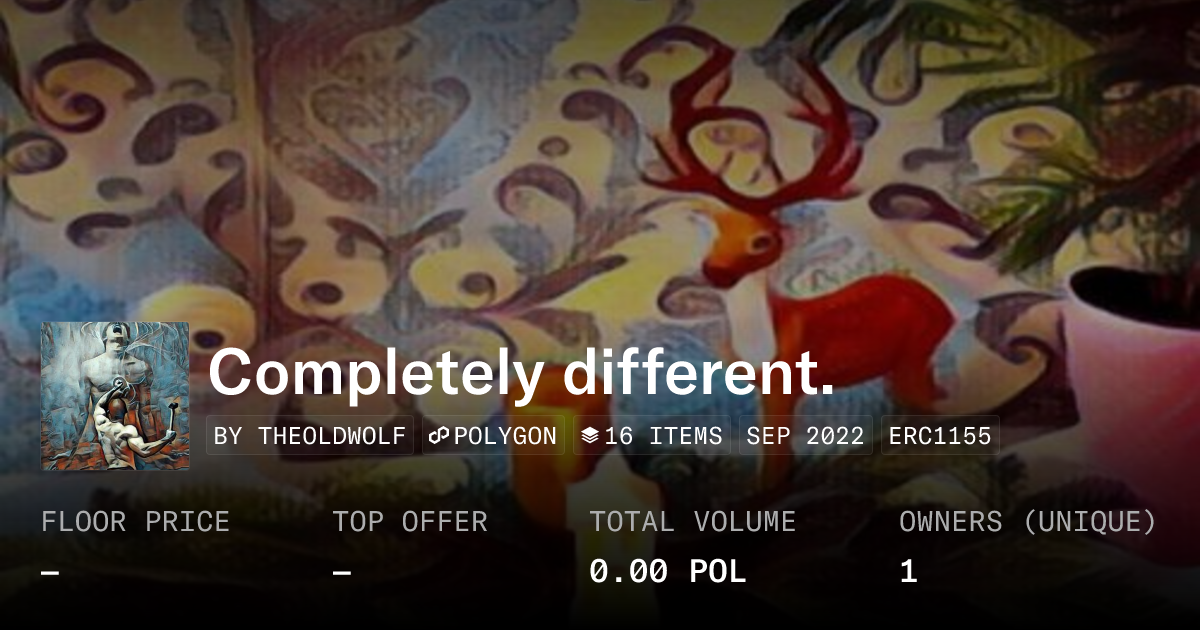 Completely different. - Collection | OpenSea