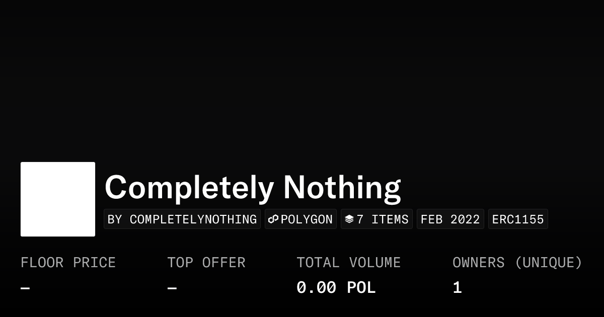 Completely Nothing - Collection | OpenSea