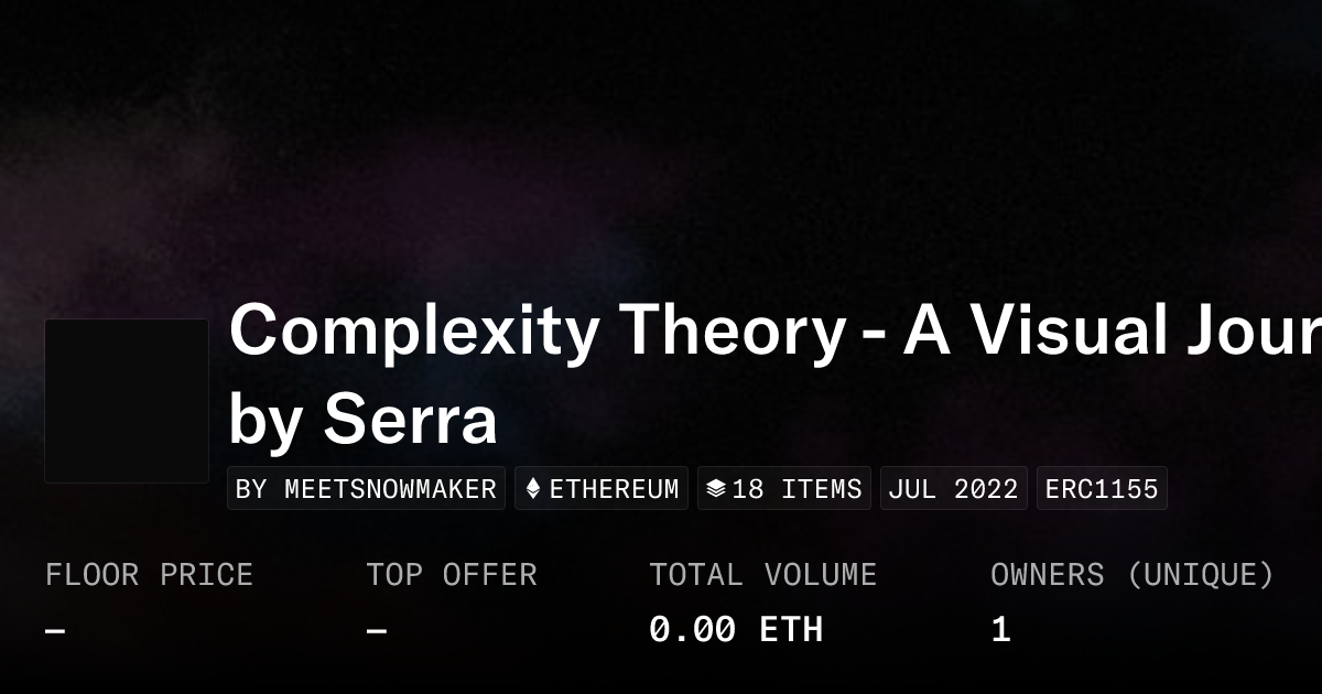 Complexity Theory - A Visual Journey by Serra - Collection | OpenSea