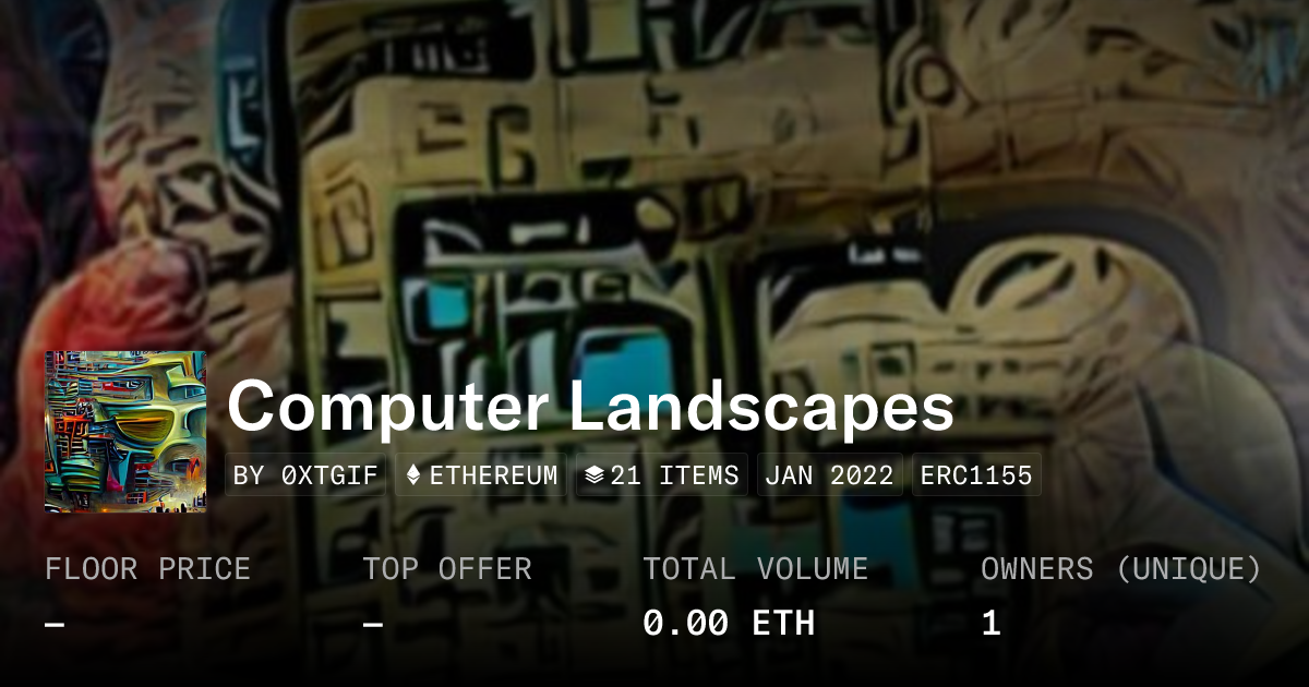 Computer Landscapes - Collection | OpenSea