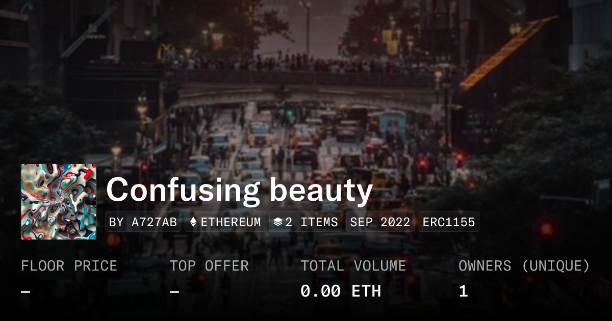 Confusing beauty - Collection | OpenSea
