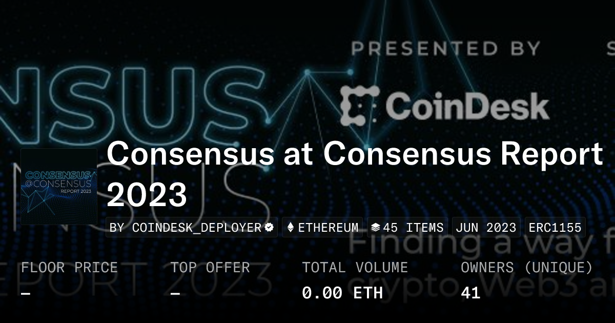 Consensus at Consensus Report 2023 - Collection | OpenSea