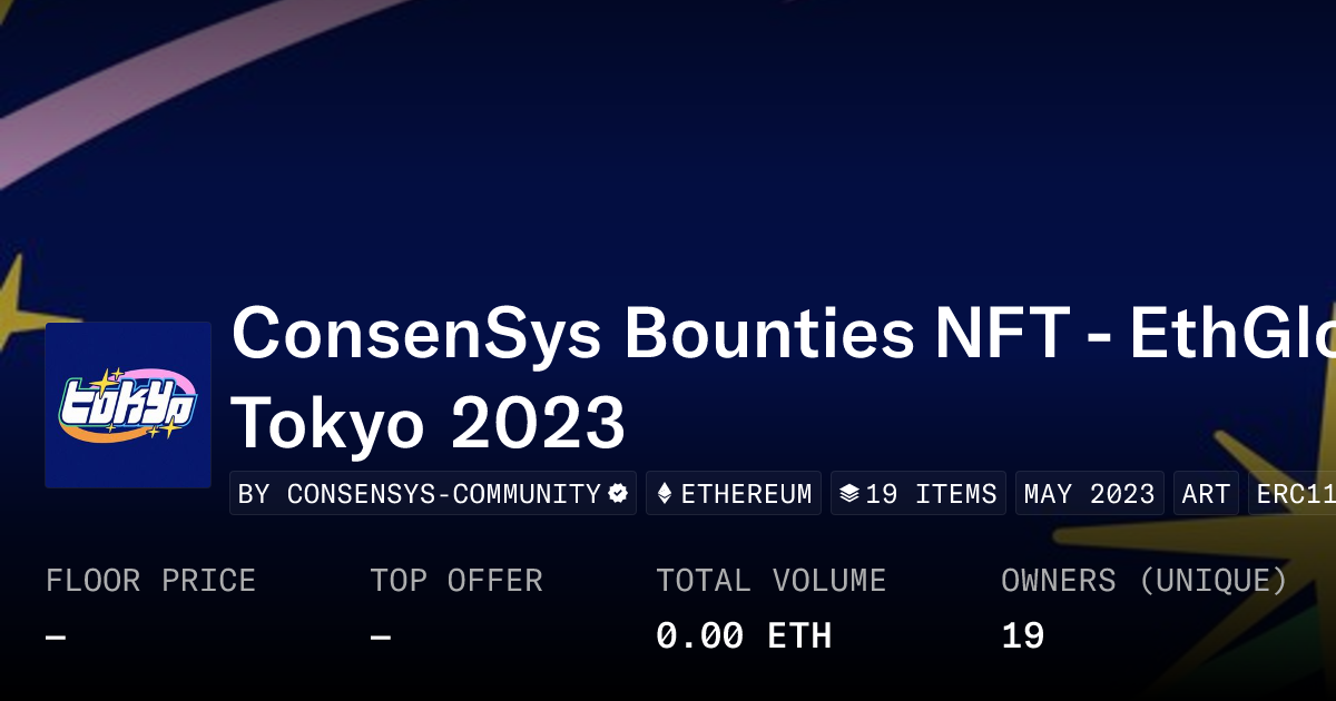 ConsenSys Bounties NFT - EthGlobal Tokyo 2023 - Collection | OpenSea