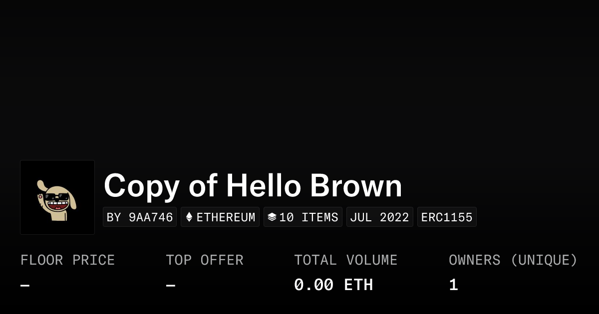 Copy of Hello Brown - Collection | OpenSea