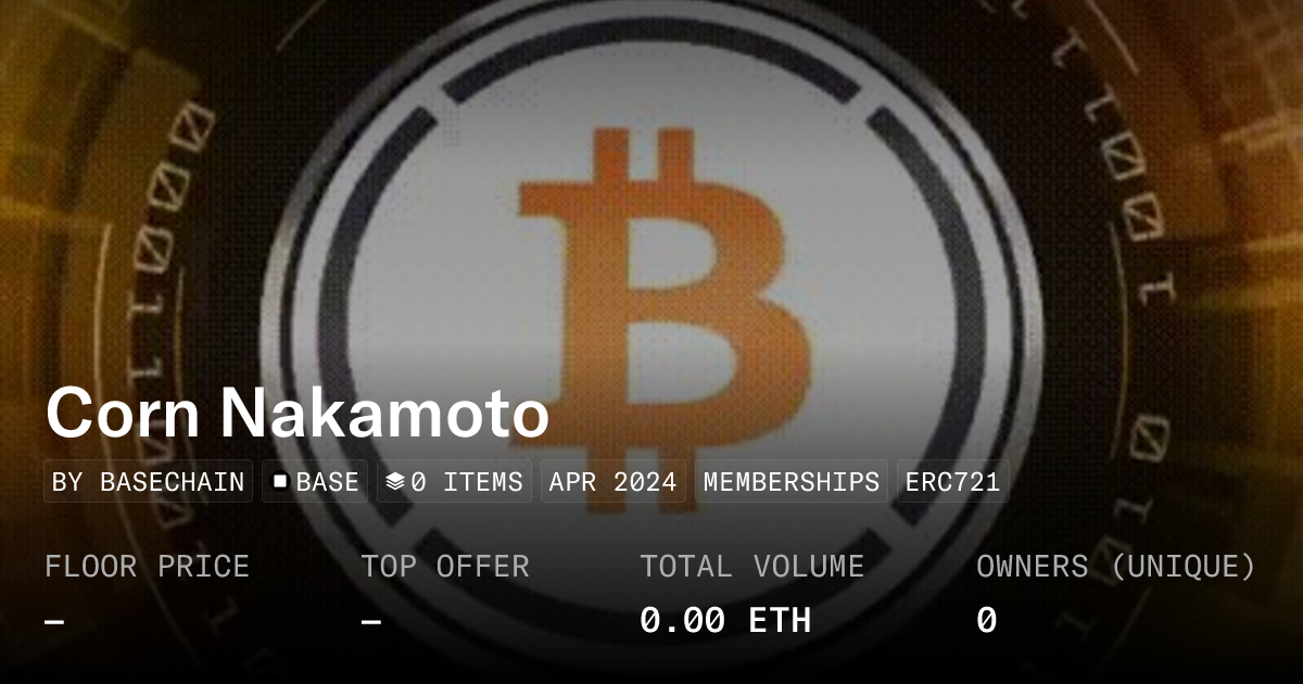 Corn Nakamoto - Collection | OpenSea