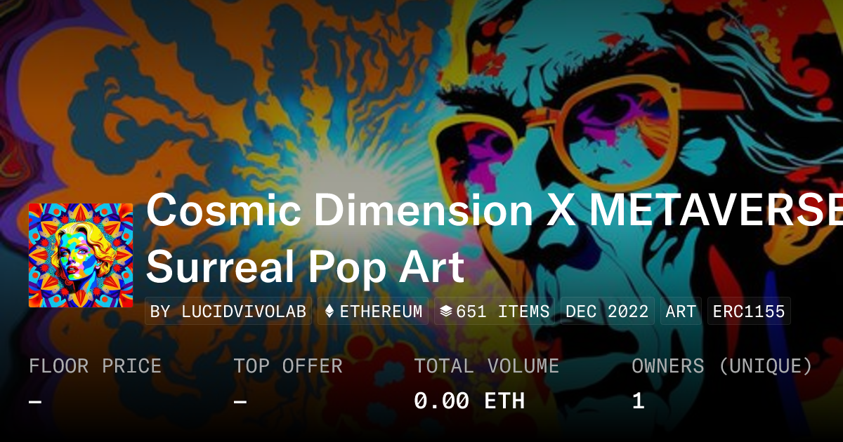 Cosmic Dimension X METAVERSE Surreal Pop Art - Collection | OpenSea
