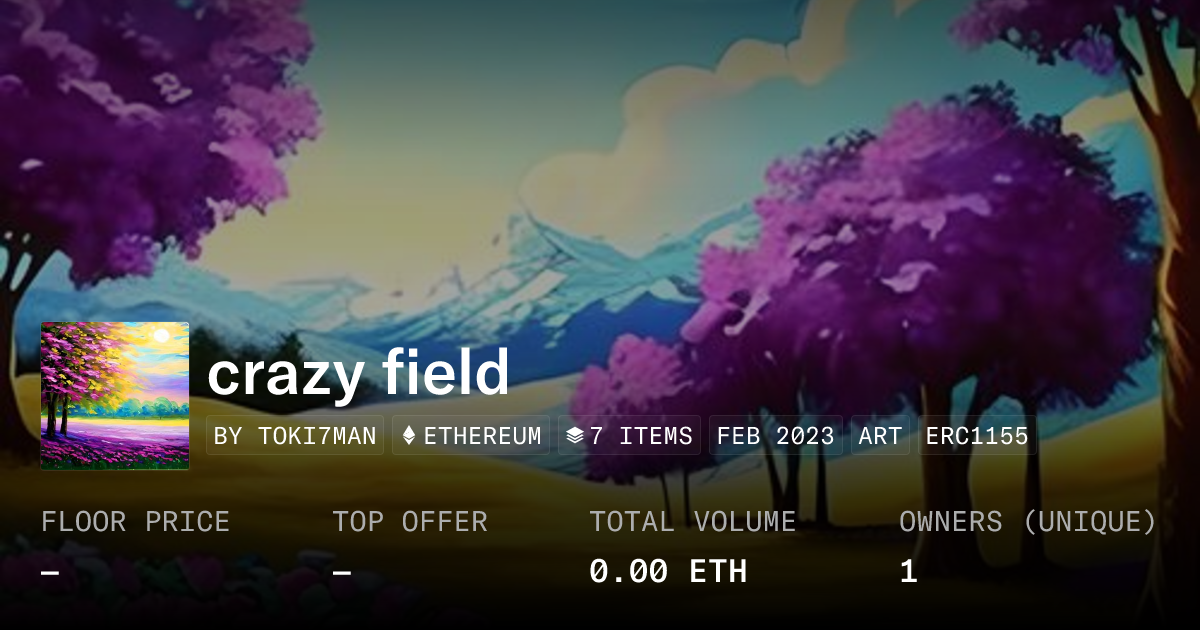 crazy field - Collection | OpenSea