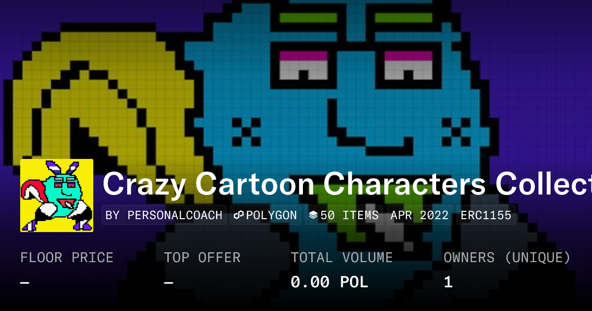 Crazy Cartoon Characters Collection - Collection | OpenSea