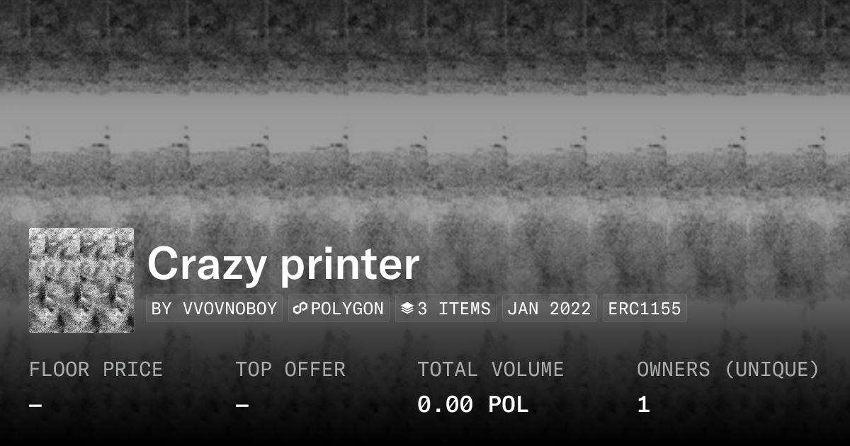 Crazy printer - Collection | OpenSea