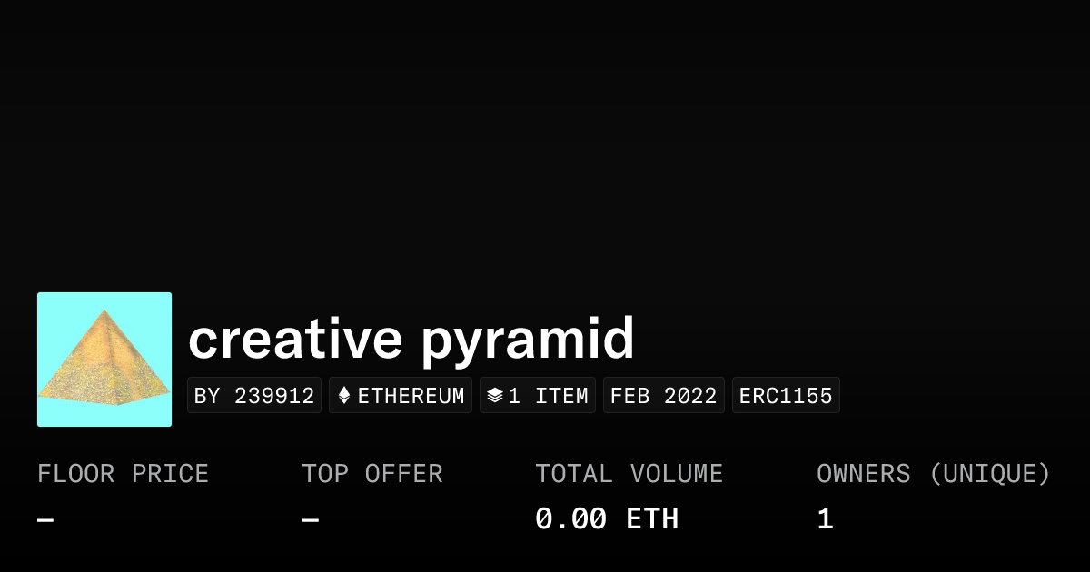 creative pyramid - Collection | OpenSea