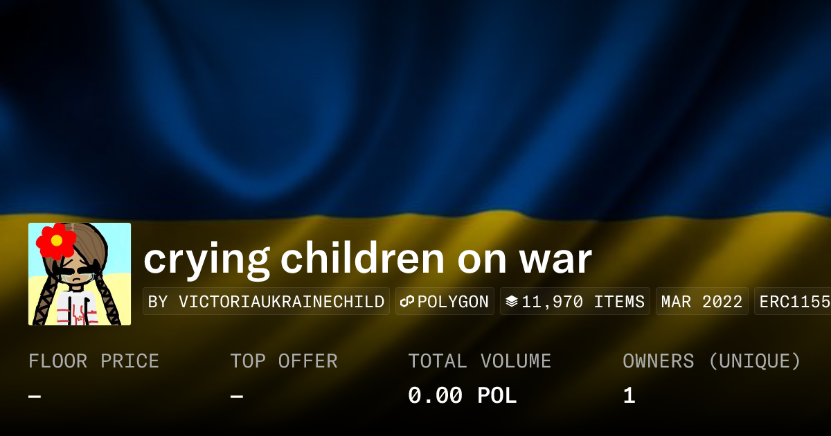 crying children on war - Collection | OpenSea