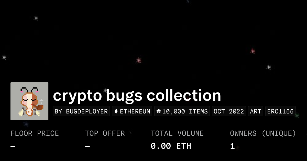 crypto bugs collection - Collection | OpenSea