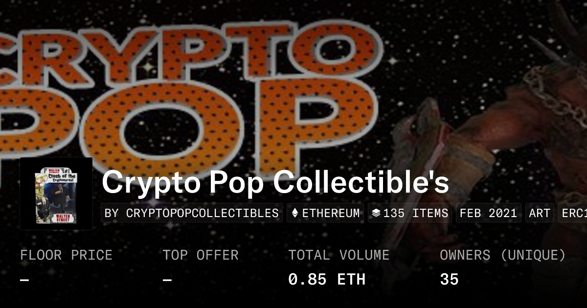 Crypto Pop Collectible's - Collection | OpenSea