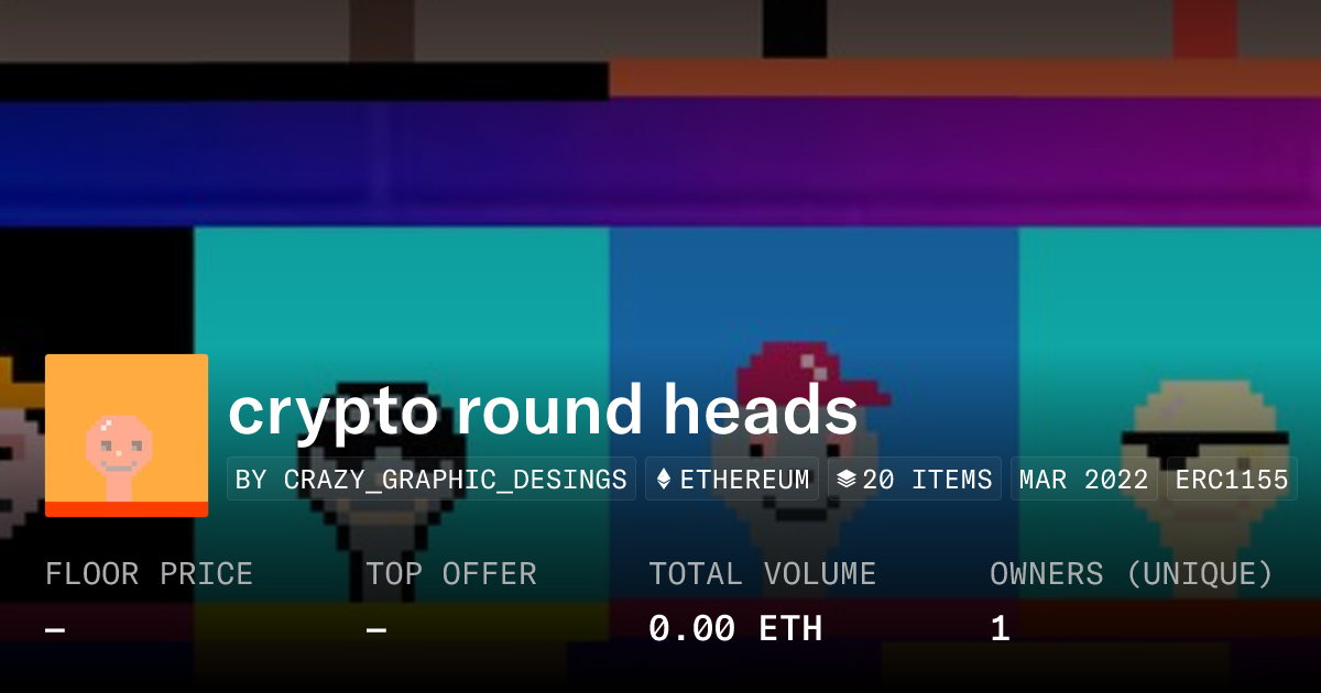 crypto round heads - Collection | OpenSea