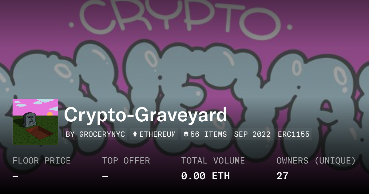 Crypto-Graveyard - Collection | OpenSea