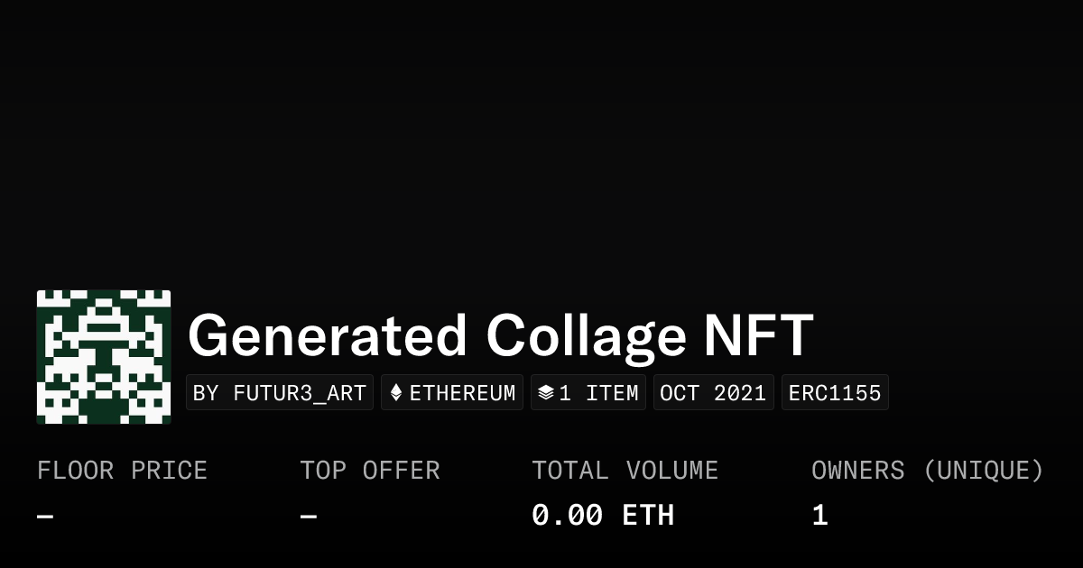 Generated Collage NFT - Collection | OpenSea