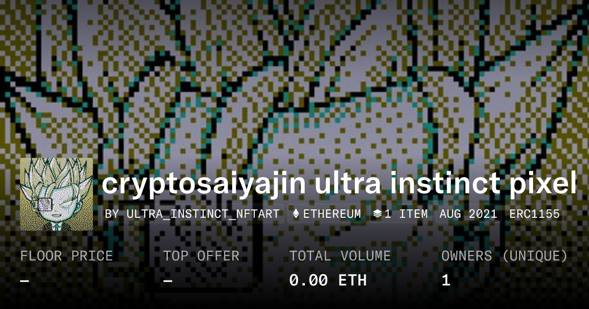 cryptosaiyajin ultra instinct pixel - Collection | OpenSea