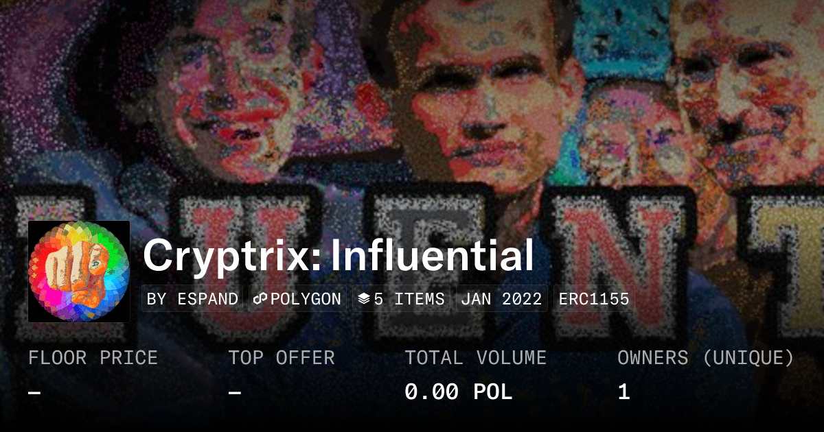 Cryptrix: Influential - Collection | OpenSea