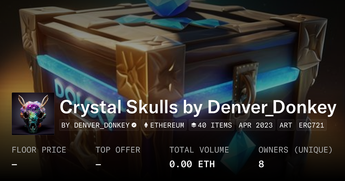Crystal Skulls by Denver_Donkey - Collection | OpenSea